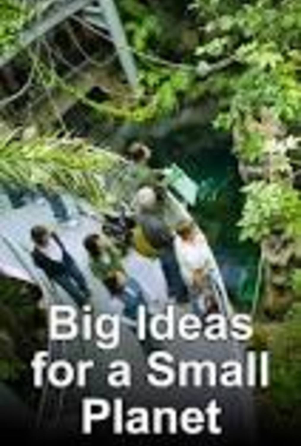 Big Ideas For A Small Planet (Series)